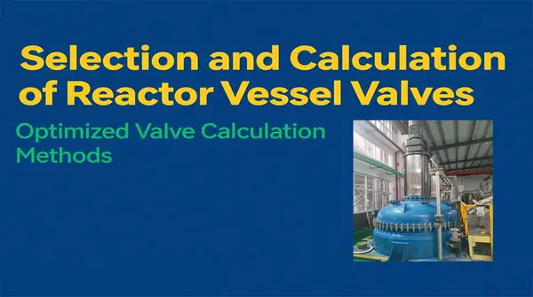 Selection and Calculation of Reactor Vessel Valves | Magpie