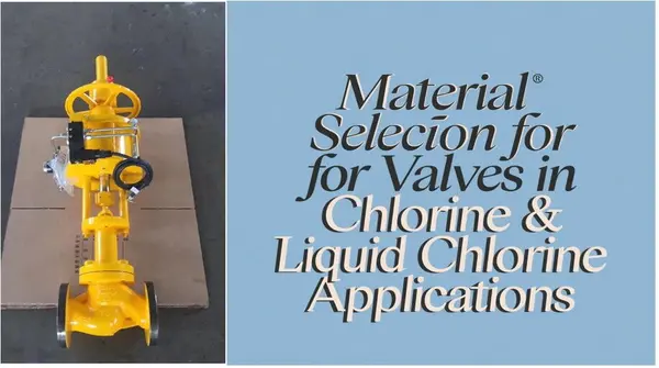 Material Selection for Valves in Chlorine & Liquid Chlorine ...